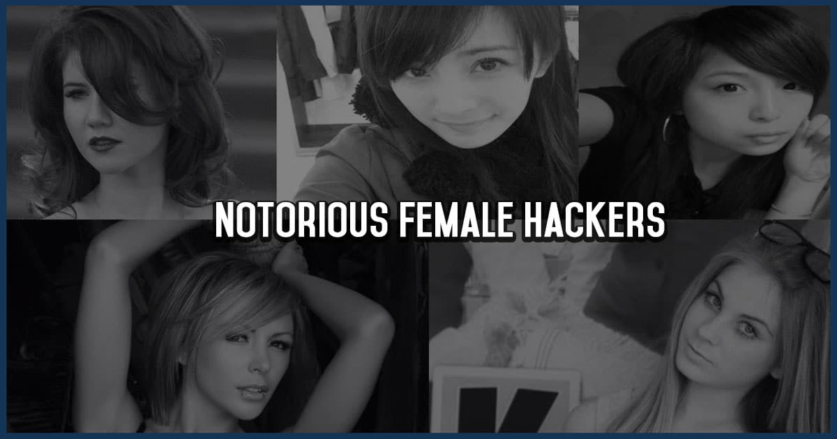 5 Most Notorious Female Hackers in the World