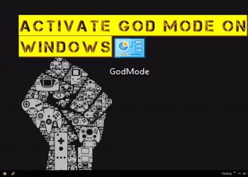 How To Activate God Mode On Windows 7,8 and 10
