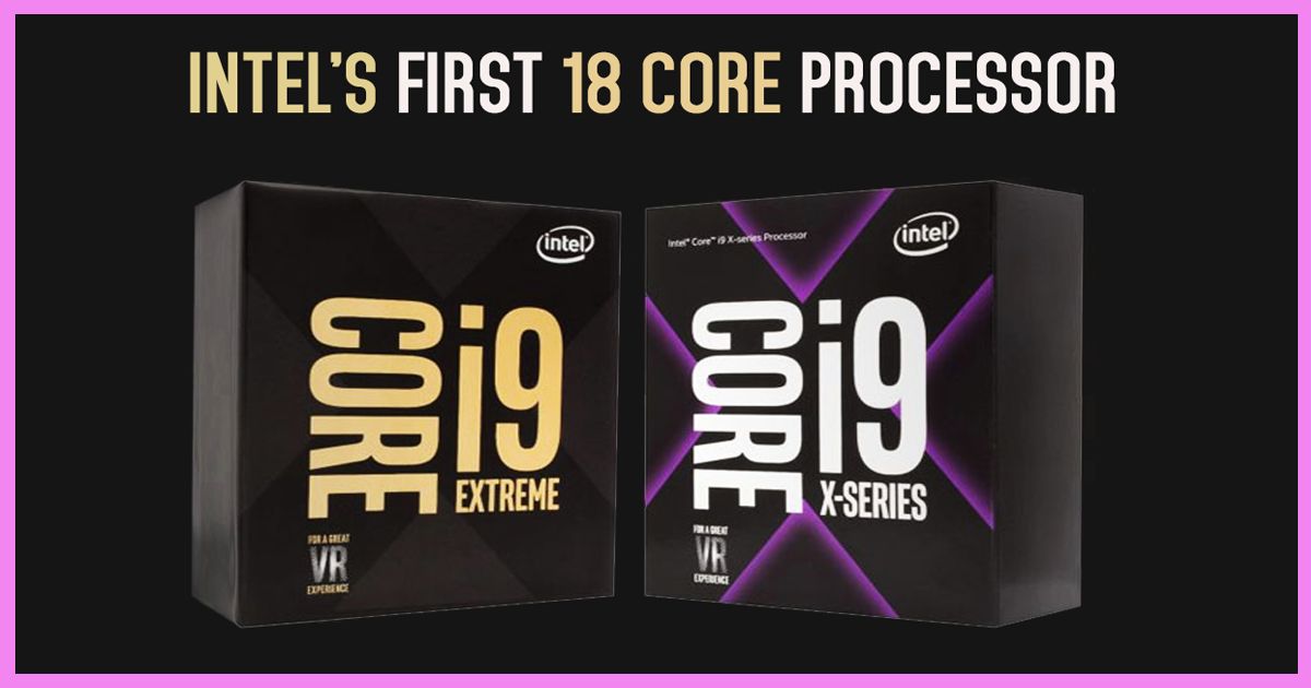 Intel Core i9 Extreme - Most extreme desktop processor ever