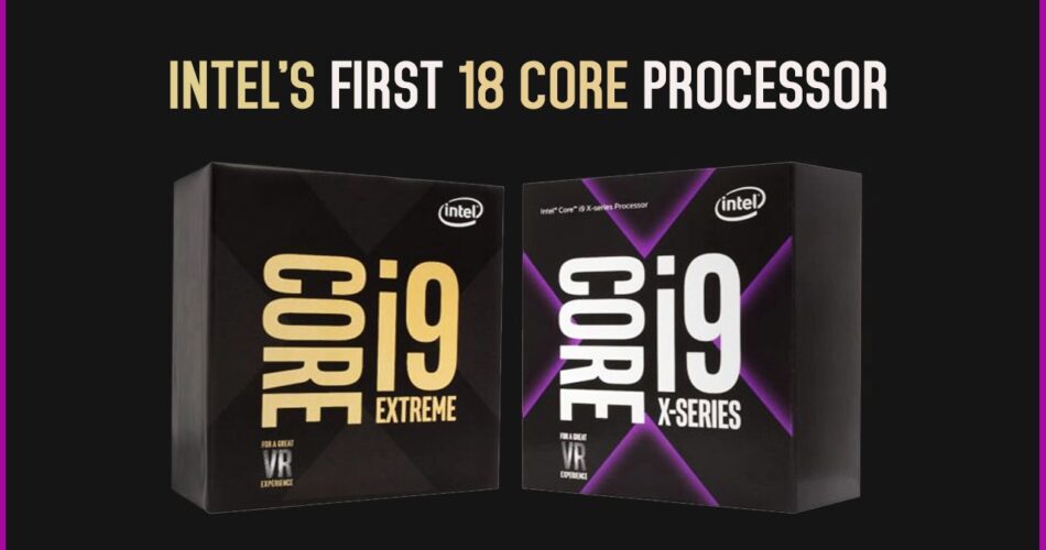 Intel Core i9 Extreme - Most extreme desktop processor ever