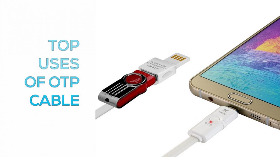 Various Uses of OTG cable That You Probably didn't know