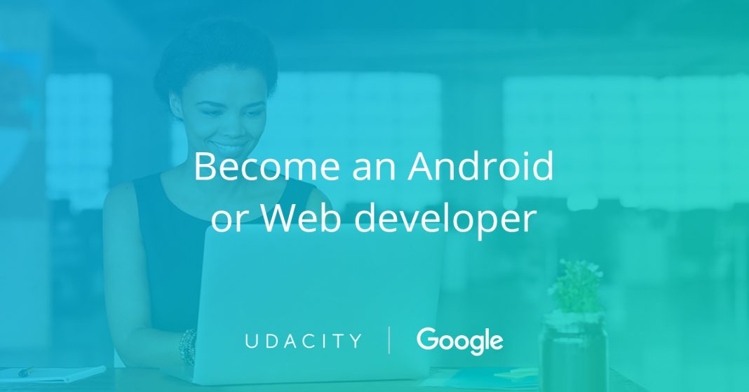 Google and Udacity offer scholarships for 75,000 web and app developers