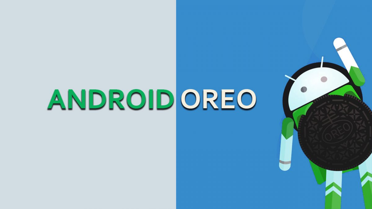 Android Oreo: Hoo-Wee! New updated and Altered features