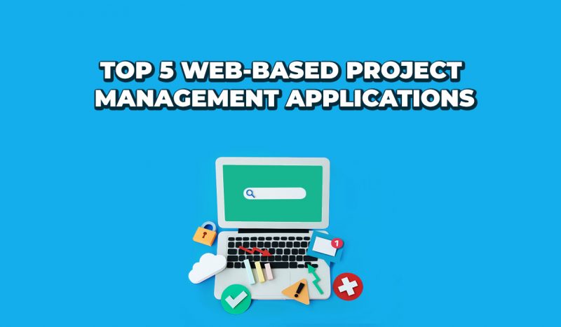 5 Best Web-based Project Management Applications