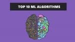 Top 10 Machine Learning Algorithms you should know