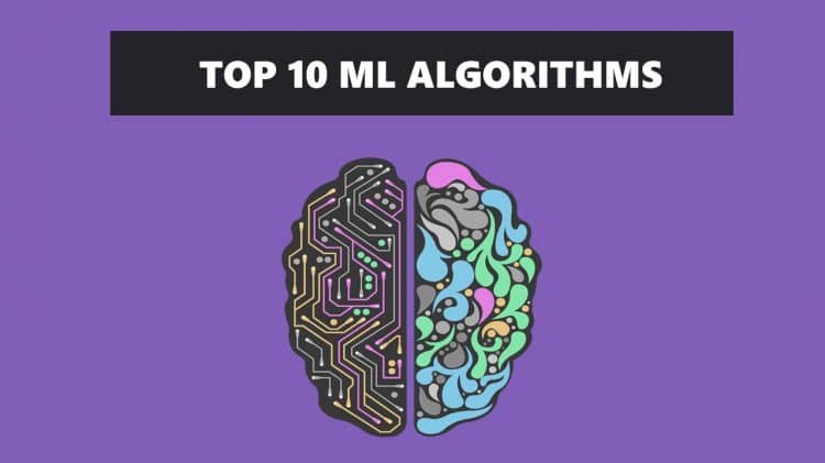 Top 10 Machine Learning Algorithms you should know