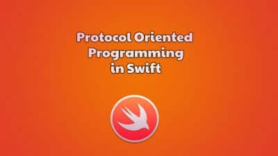 An Introduction To Protocol Oriented Programming in Swift