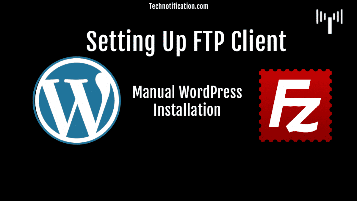 Guide to WordPress: Setting up FTP Client Manual WP Installation