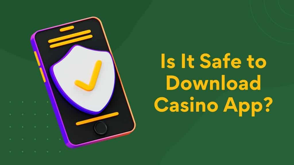 Is It Safe To Download The Casino App Is It Safe To Download The Casino App